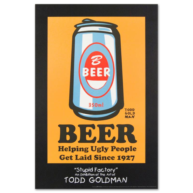Beer: Helping Ugly People Get Laid Since 1927 by Todd Goldman For ...